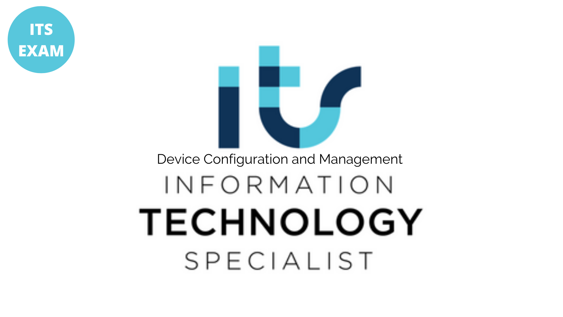 ITS Device Configuration and Management Exam | Stellietech